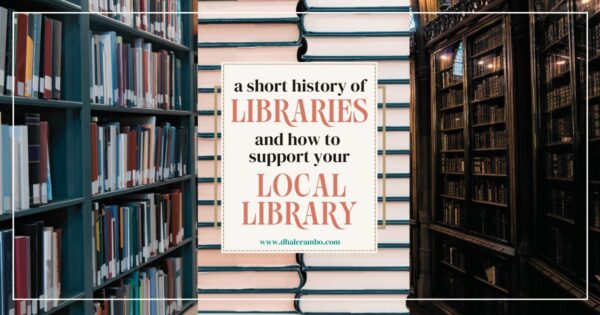 A Short History of Libraries and How to Support Your Local Library